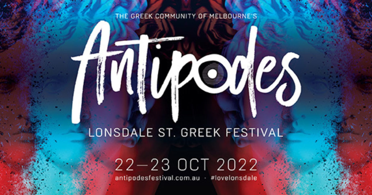 ANTIPODES FESTIVAL - OCTOBER 22 & 23 | Greek Community of Melbourne