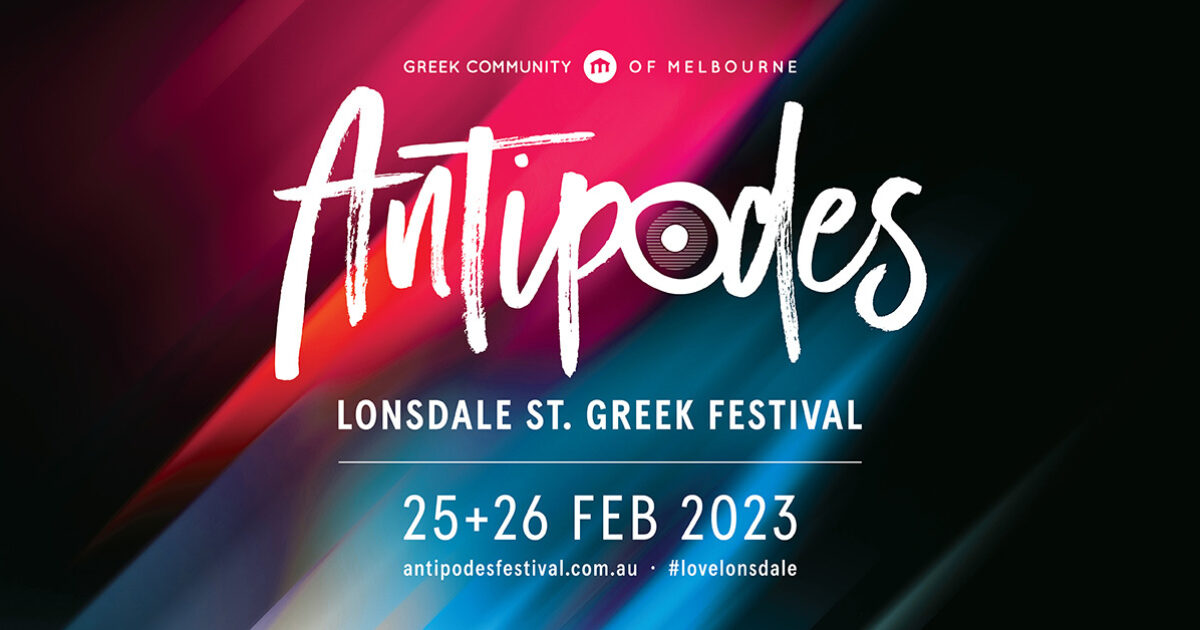 ANTIPODES FESTIVAL 2023 -SAVE THE DATES | Greek Community of Melbourne