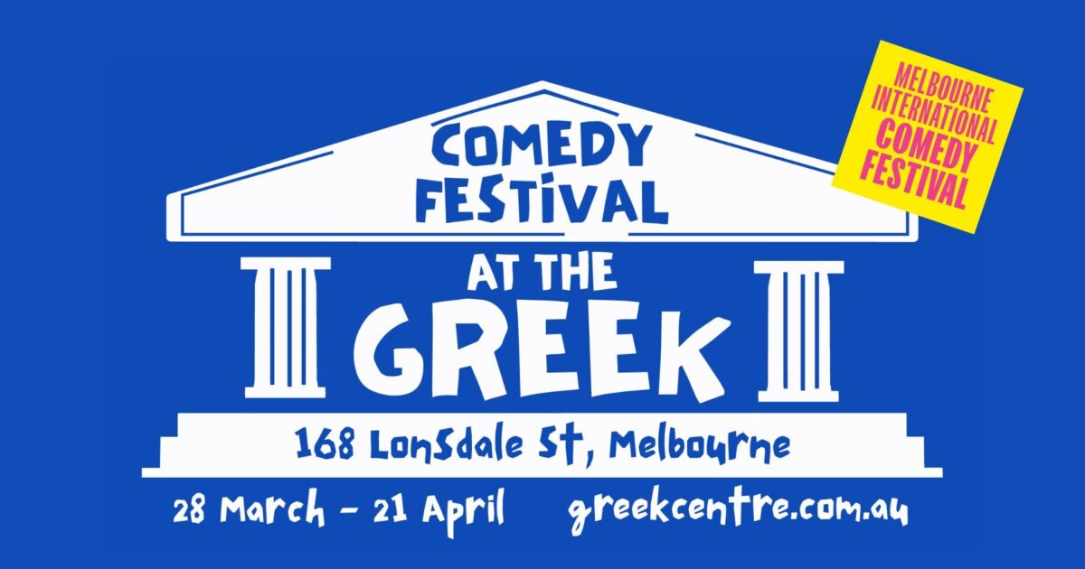 Comedy Festival At The Greek | Greek Community of Melbourne